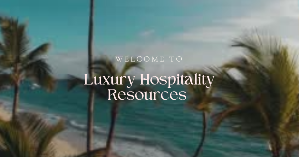 Luxury Hospitality Resources